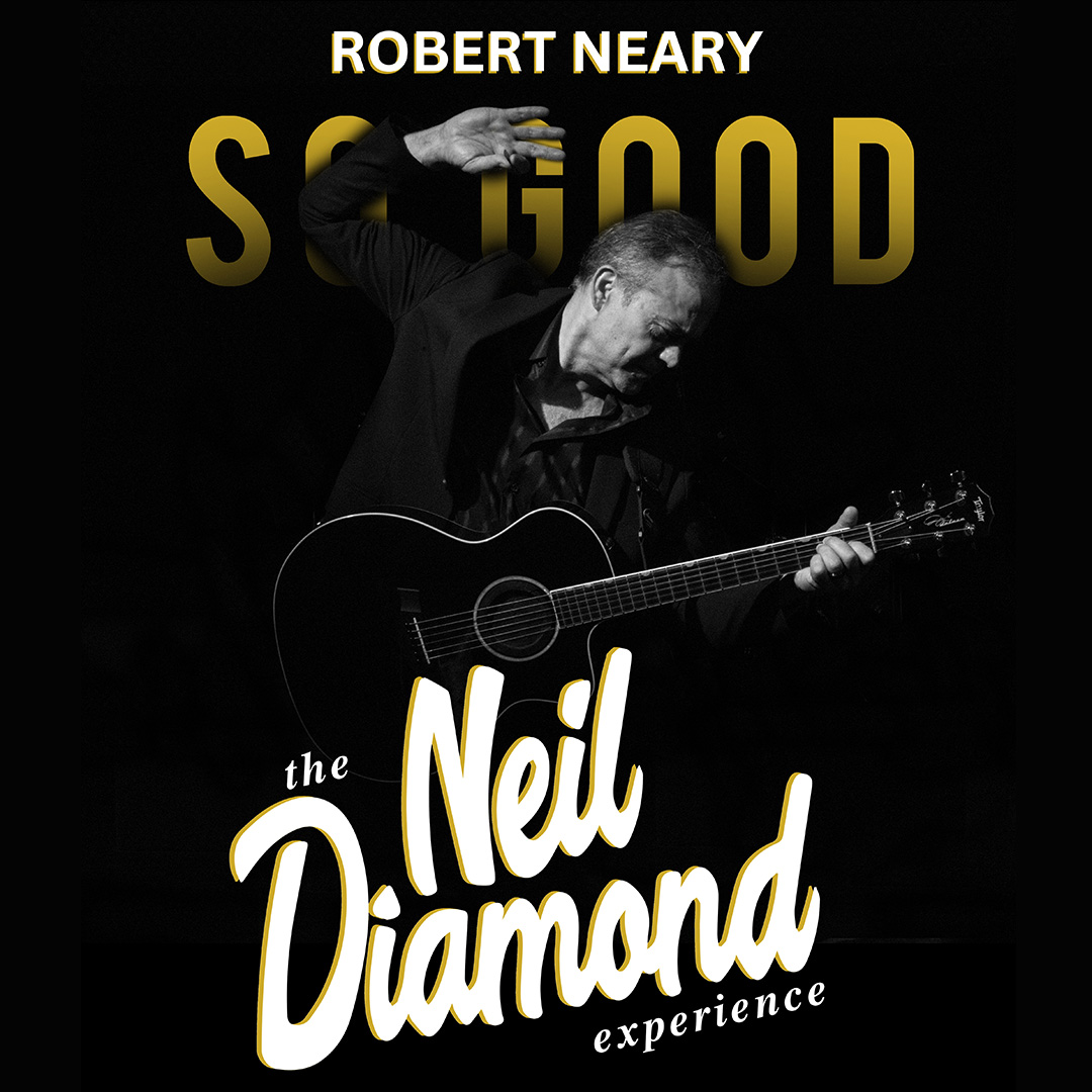 So Good! The Neil Diamond Experience starring Robert Neary | Miller Auditorium